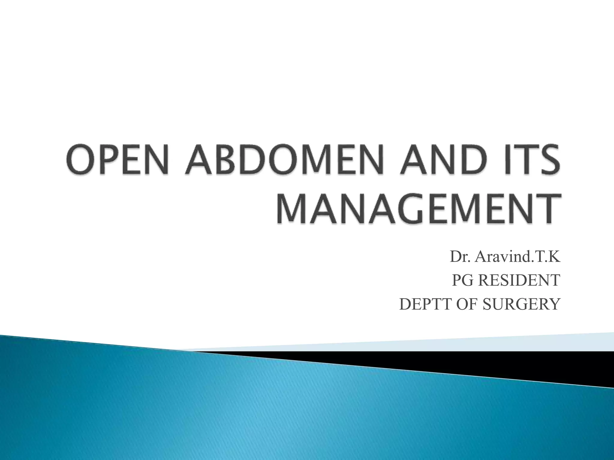Open abdomen and its management | PPTX
