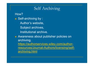 Open Access Publishing, Self archiving, Predatory publishing issues, and Journal selection tools ...