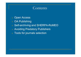Open Access Publishing, Self archiving, Predatory publishing issues, and Journal selection tools ...