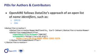 How OpenAIRE uses persistent identifiers for discovery, enrichment, and linking of research ...