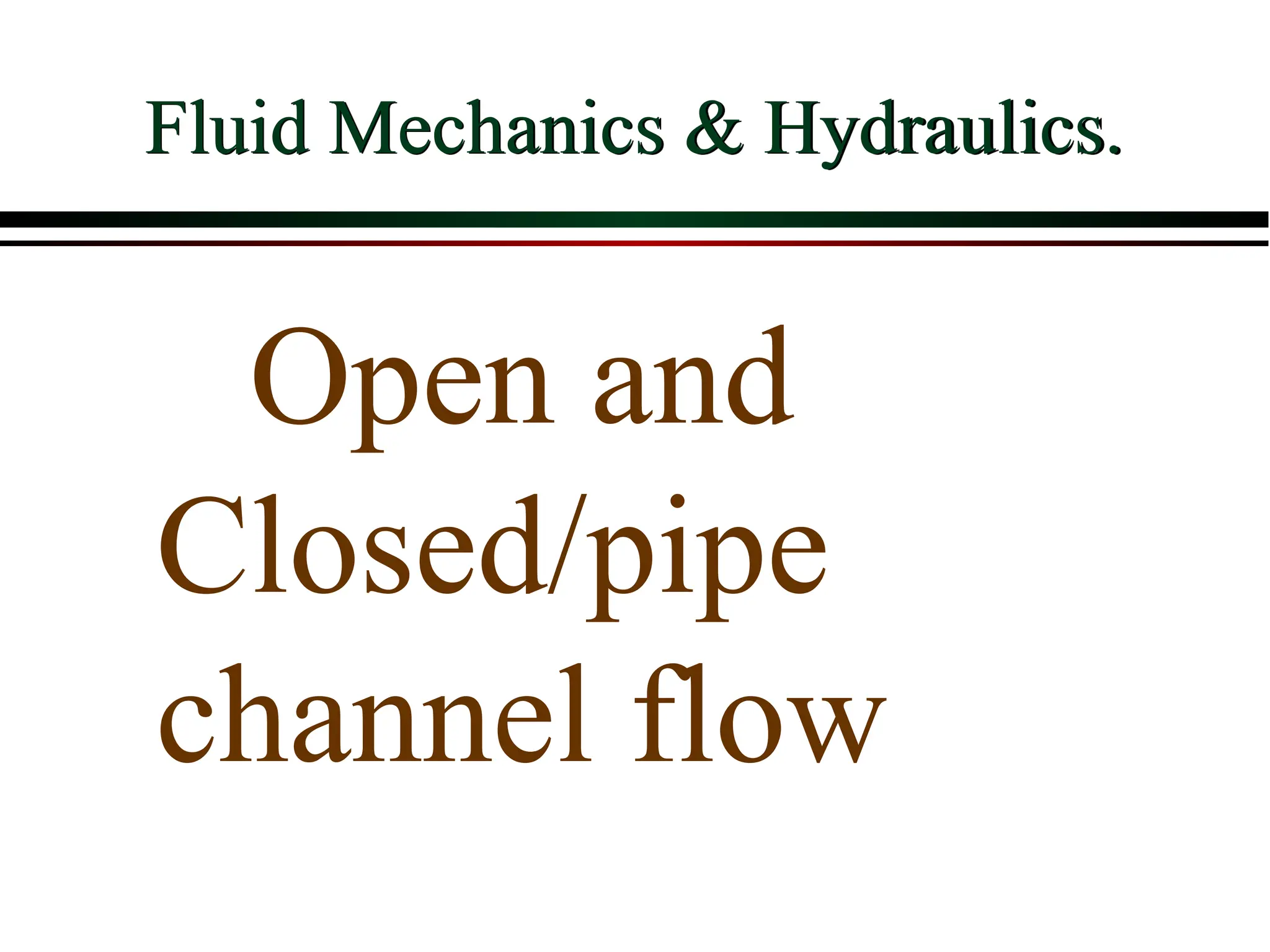 OPEN AND CLOSED CHANNEL FLOW for discharge and speed calculation in ...