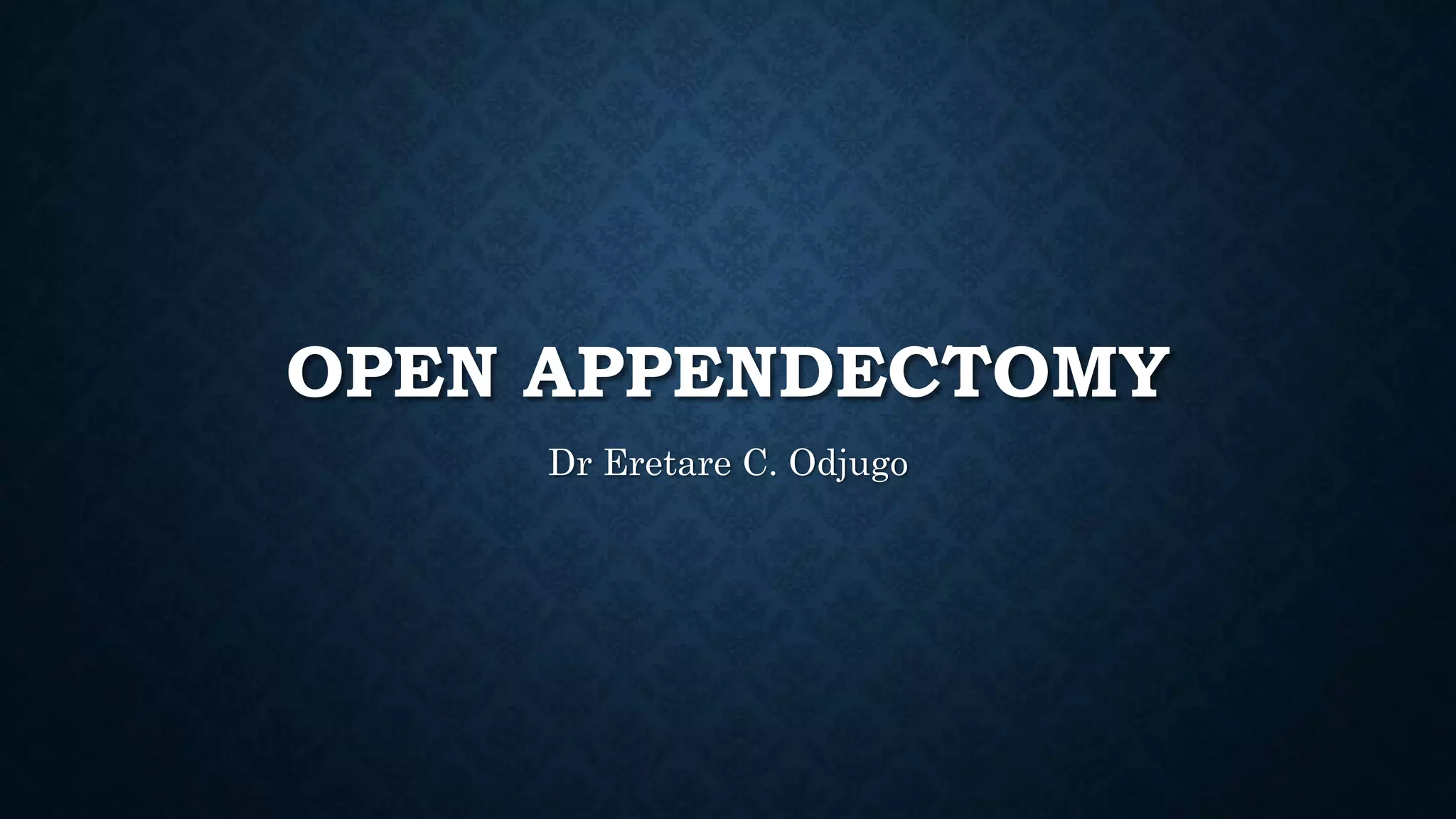 Open appendectomy | PPTX