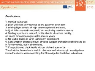 Experiments on possible Stone Age glue types - OpenArch Conference, Kierikki 2014 | ODP