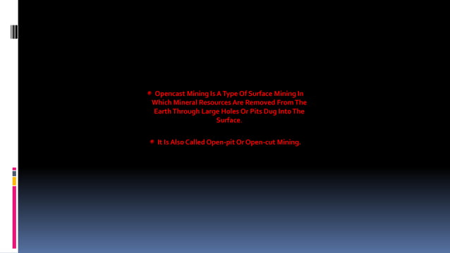 Opencast mining overview | PPTX | Geology | Science