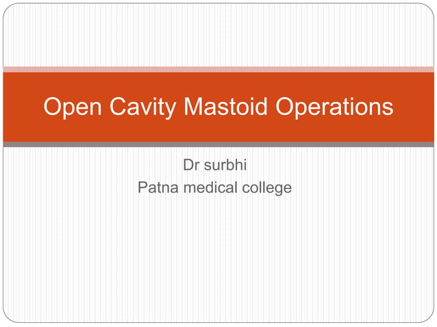 Open cavity mastoid operations | PPT