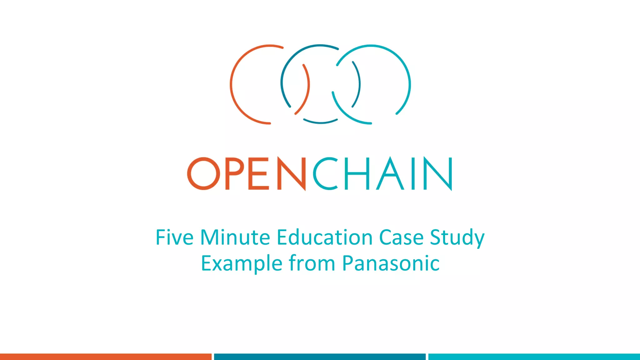 OpenChain - Five Minute Education Case Study - Example from Panasonic | PPT