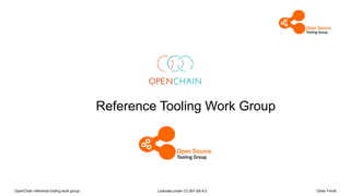 OpenChain Reference Tooling Work Group | PPT