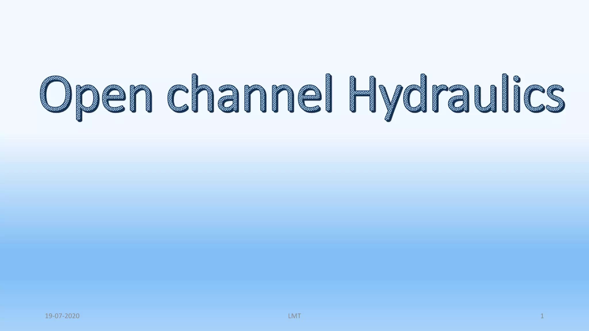 Open channel hydraulics | PPTX