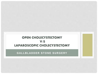 Open cholecystectomy vs laparoscopic cholecystectomy | PPTX | Digestive Disorders | Diseases and ...