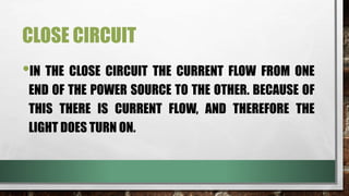 Open and close circuit in electricity | PPTX