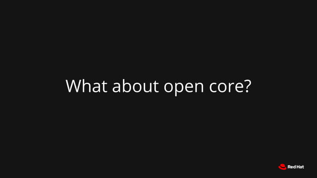 Creating Authentic Value Open Source Vs Open Core Ppt
