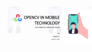 OpenCV In Mobile Technology | Computer Vision on Mobile | PPTX