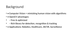 Computer vision project using OpenCV (cv2) | PPTX