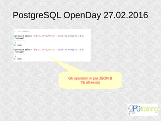 Openday - PostgreSQL: primi passi con Json/Jsonb | PPT