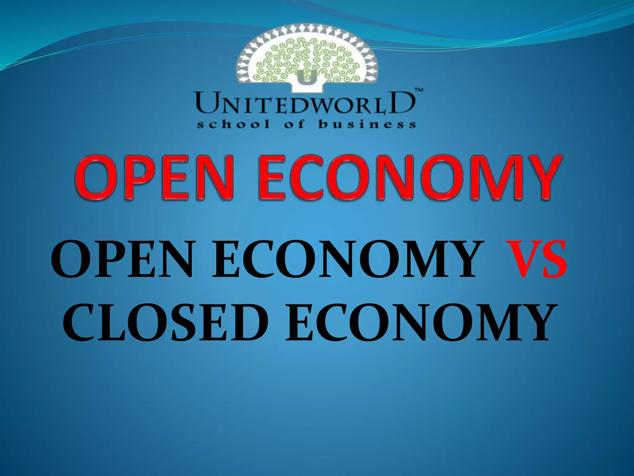 Comparison between open economy and close economy | PPTX