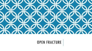 Open Fracture, materi orthopedi .pptx