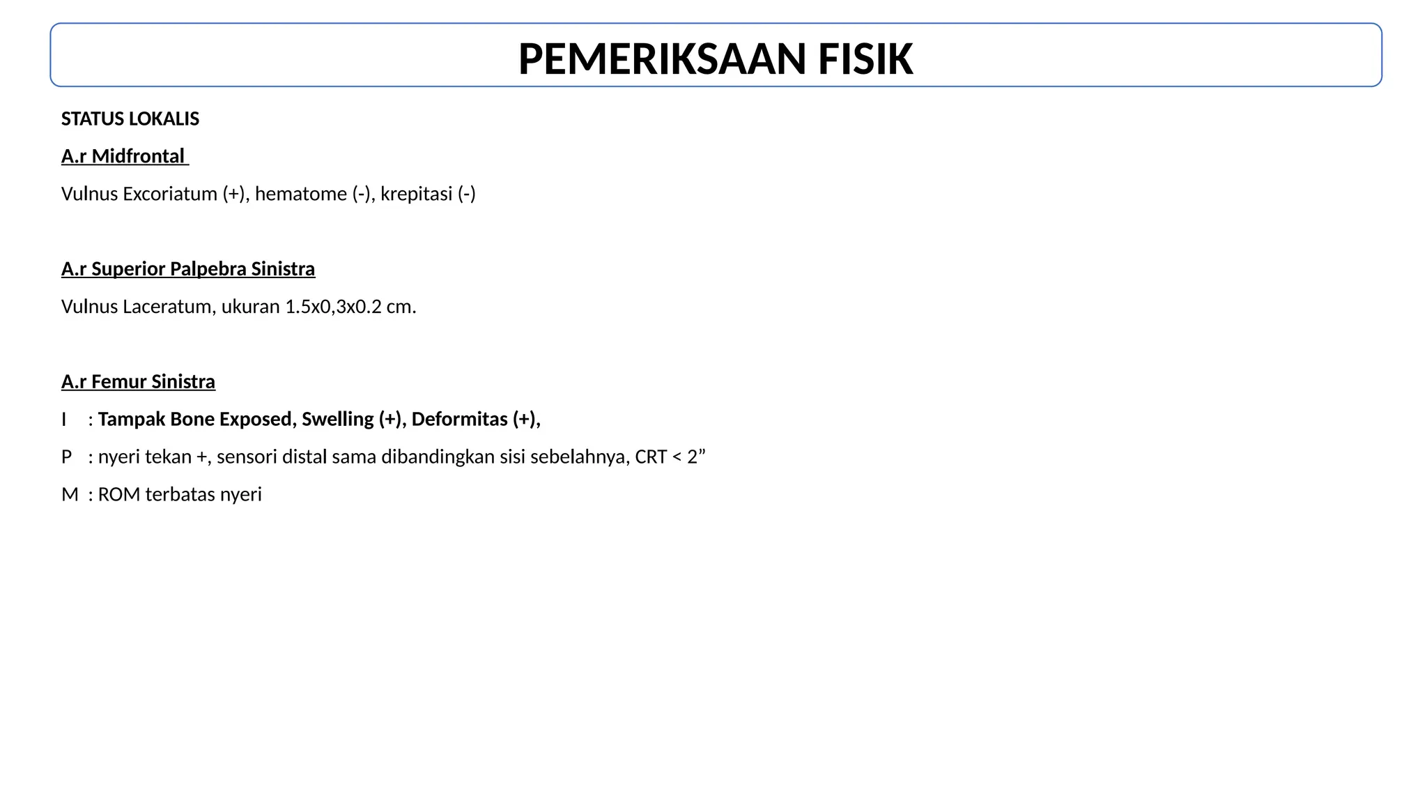 Open Fracture ar femur sinistra distal Tcherne Classification +Moderate ...