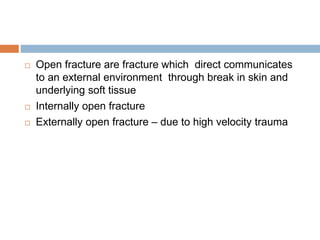 OPEN FRACTURE MANAGEMENT AND ITS COMPLICATIONS | PPT