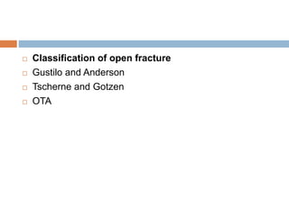 OPEN FRACTURE MANAGEMENT AND ITS COMPLICATIONS | PPT