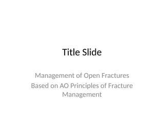 Open_Fracture_Management_AO_Principles (1).pptx