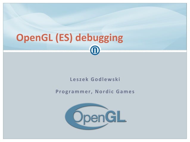 Opengl Es Debugging Ppt 