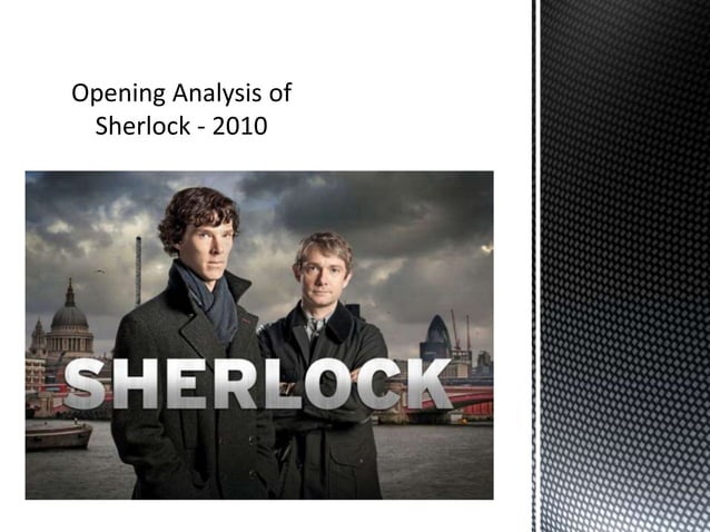 Opening analysis of sherlock | PPTX | Music | Entertainment