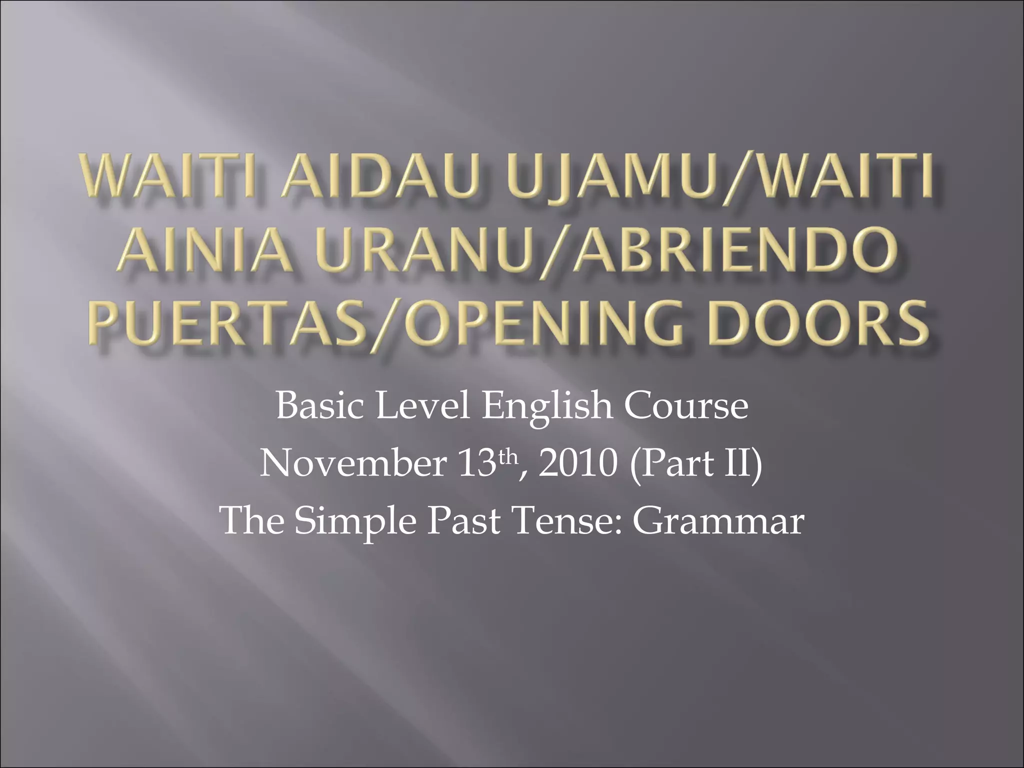 Thirteenth Class - Part II - The Simple Past Tense - Grammar | PPT