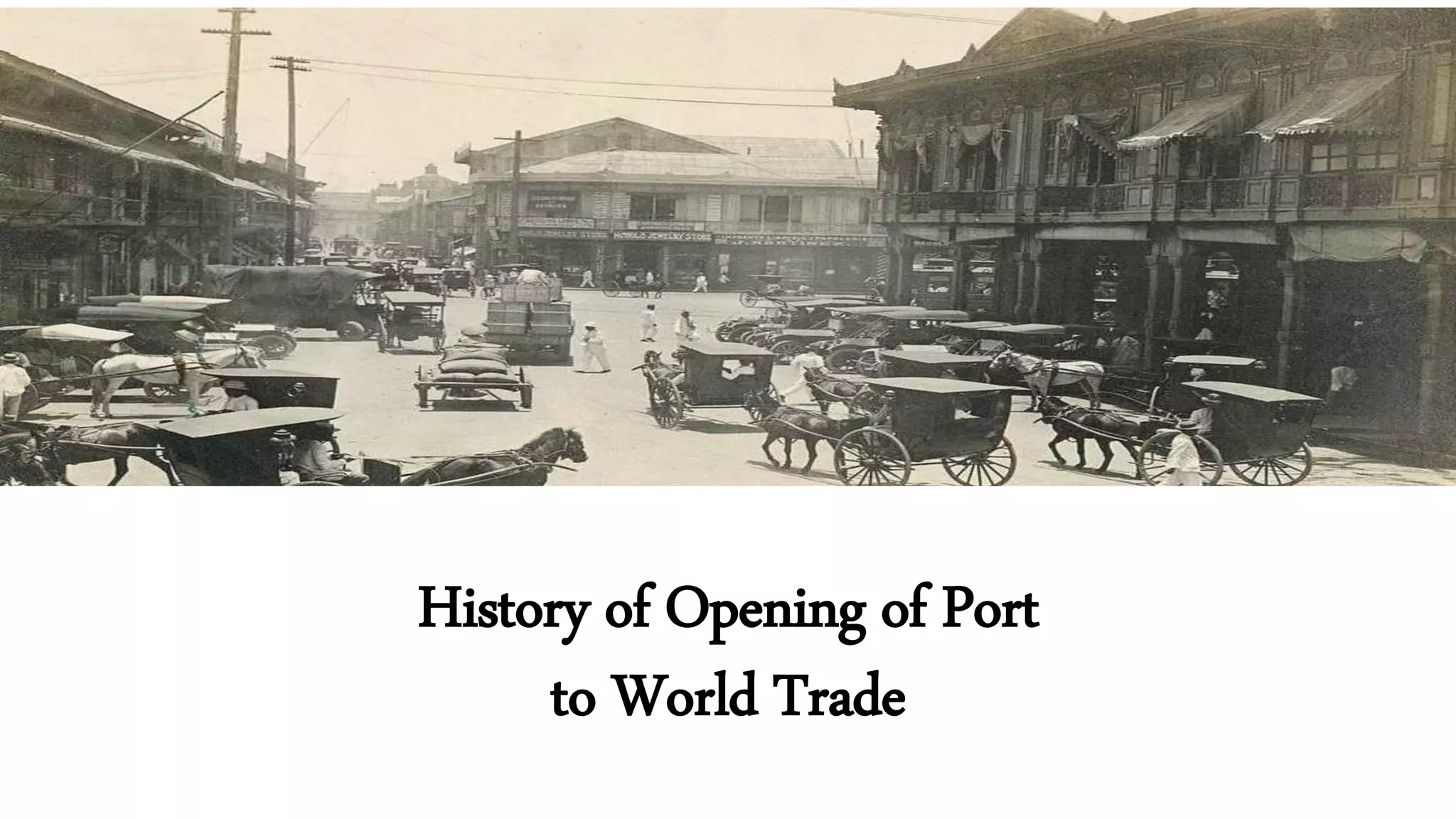 Opening of the port to world trade | PPTX