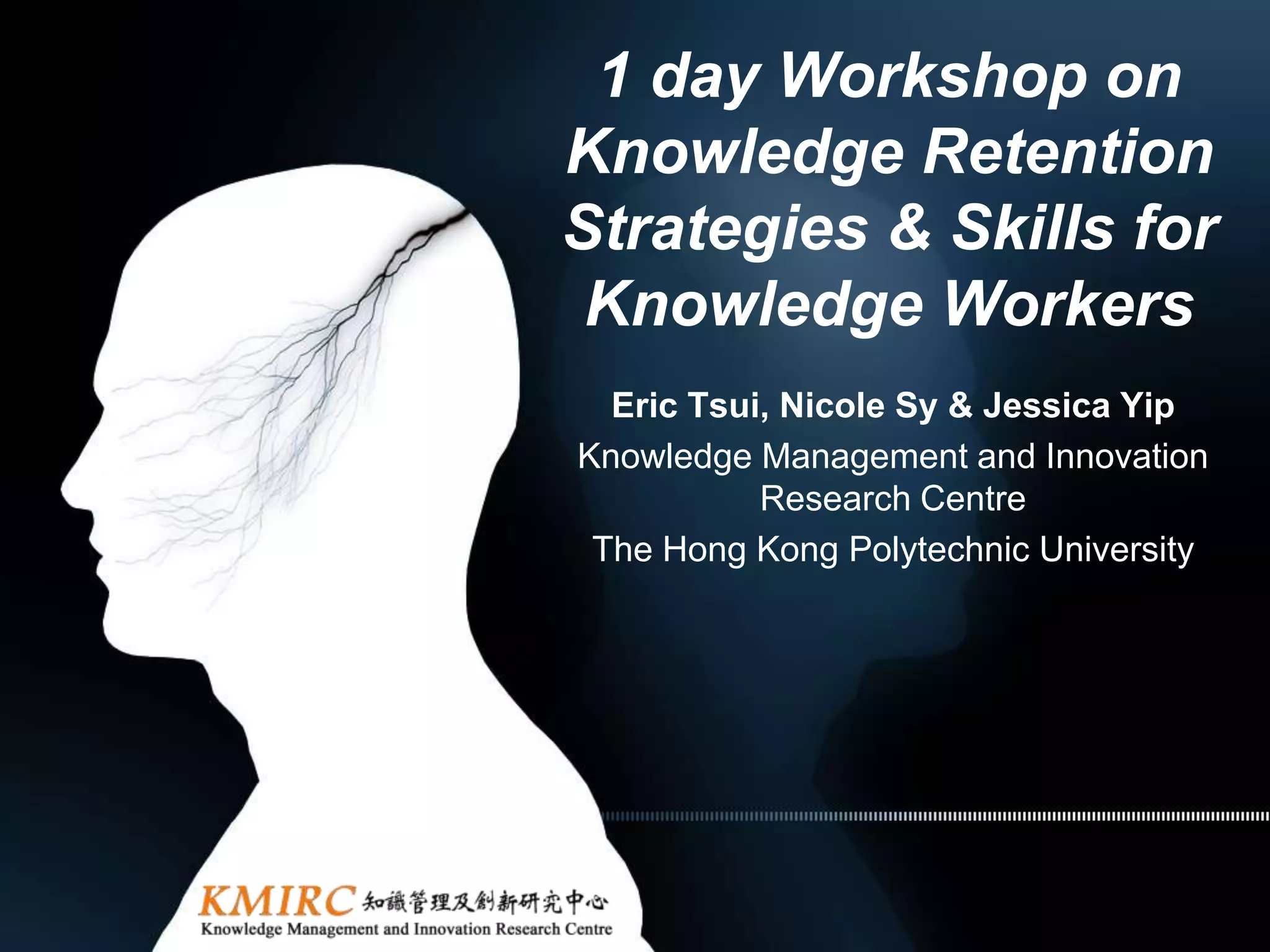 Workshop on Knowledge Retention Strategies and Skills for Knowledge ...