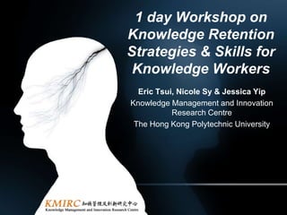 Workshop on Knowledge Retention Strategies and Skills for Knowledge ...