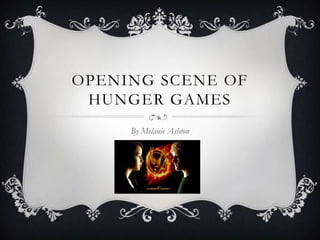 Opening scene of hunger games | PPTX