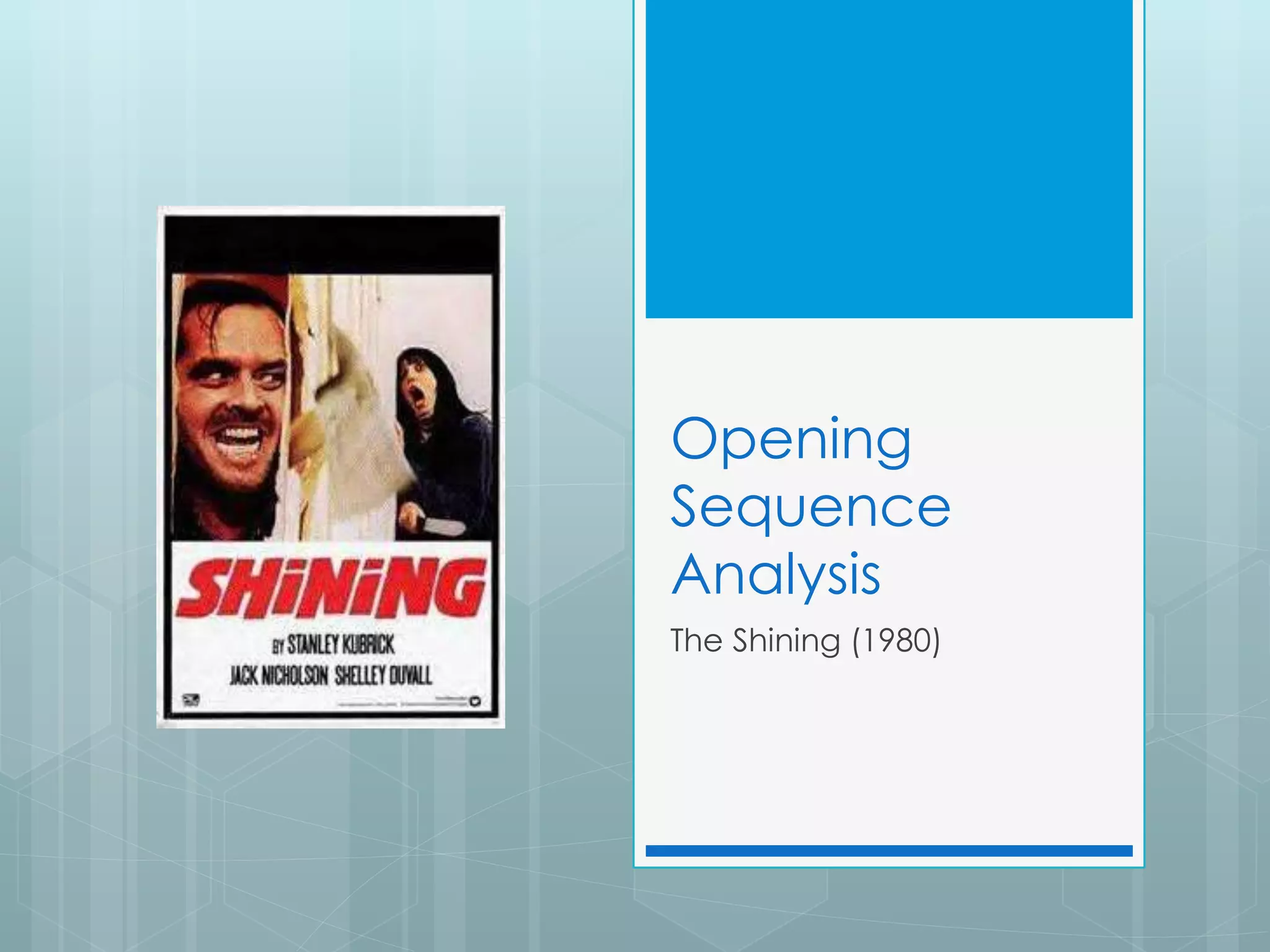 Opening Sequence Analysis- The Shining | PPT