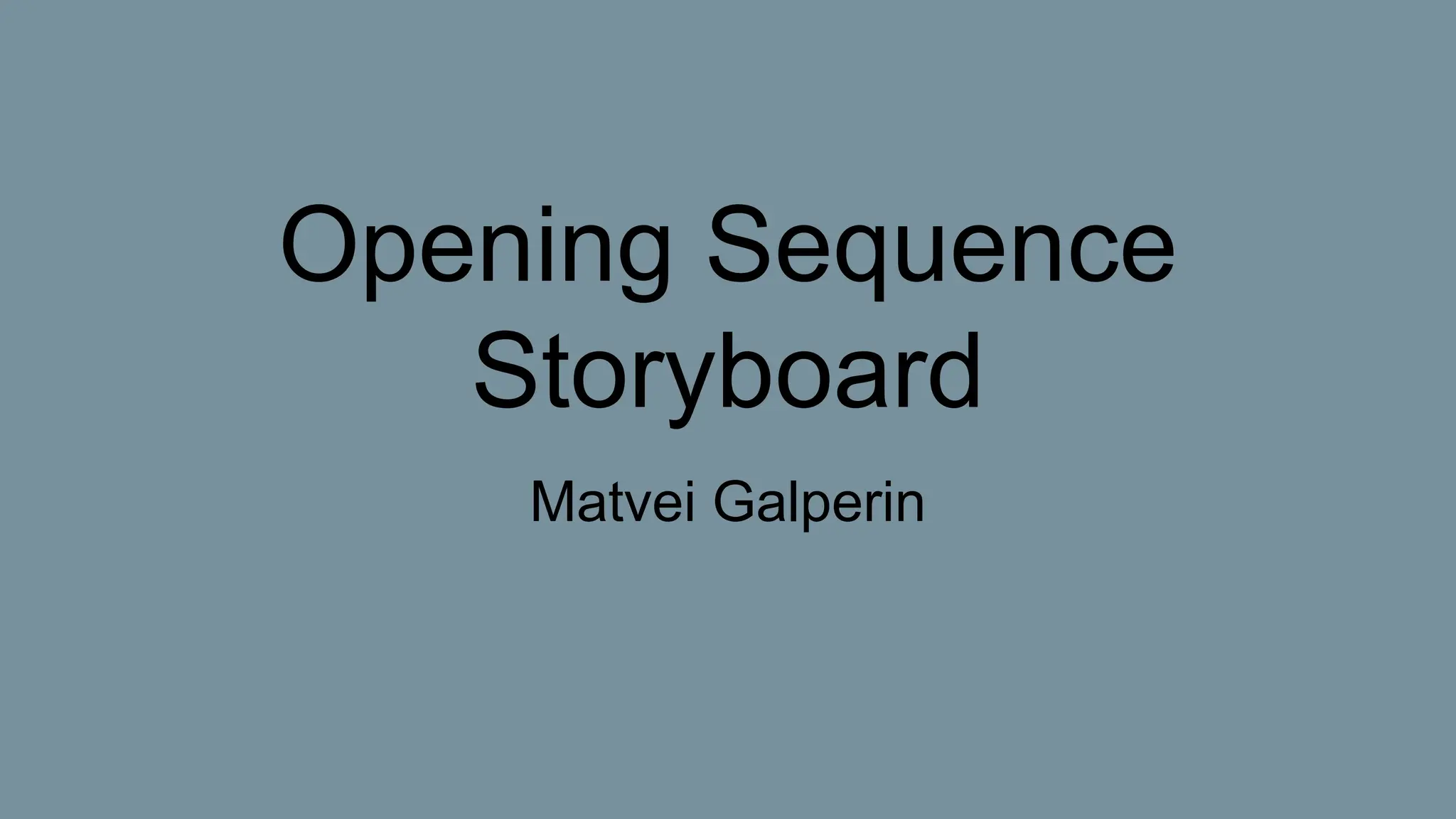 Opening Sequence Storyboard.pptx blah blah | PPT