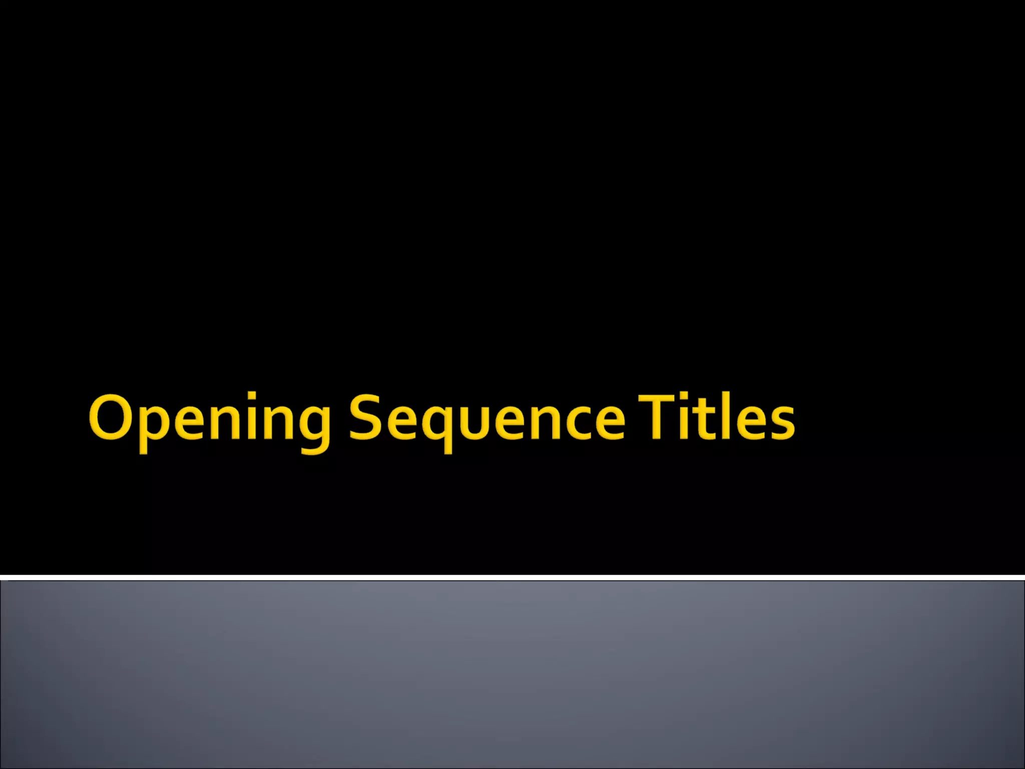 Opening sequence titles media as | PPT