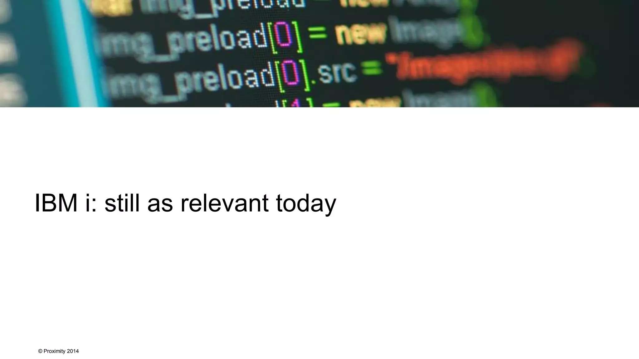 IBM i is still as relevant today | PPT