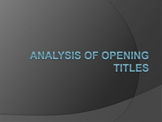 Analysis Of Opening Titles | PPT