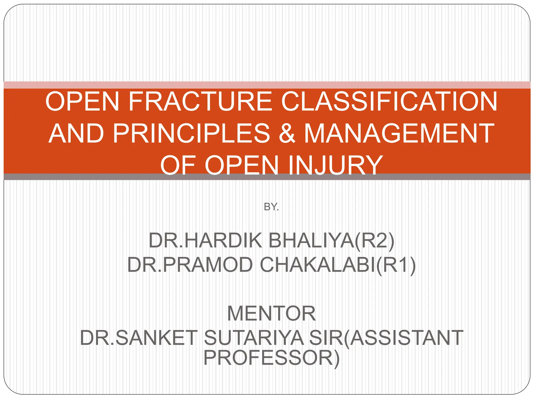 open injury and open fracture management | PPTX