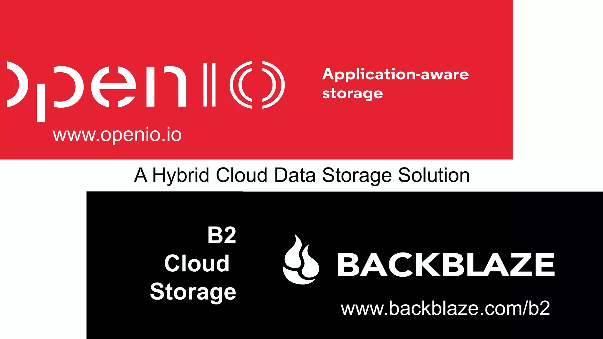 Hybrid Cloud Data Storage with OpenIO and Backblaze B2 | PPT