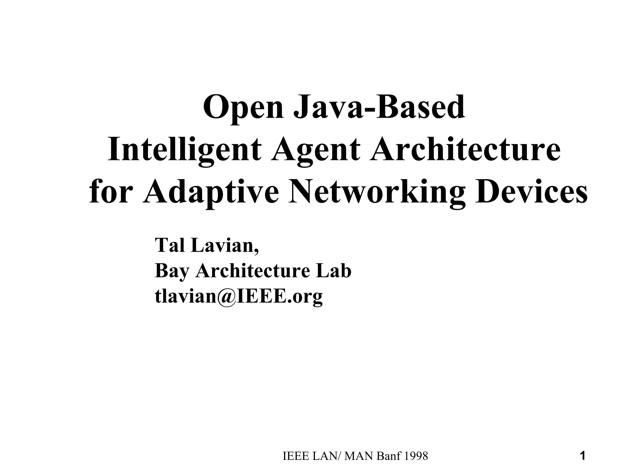 Open Java Based Intelligent Agent Architecture For Adaptive Networking