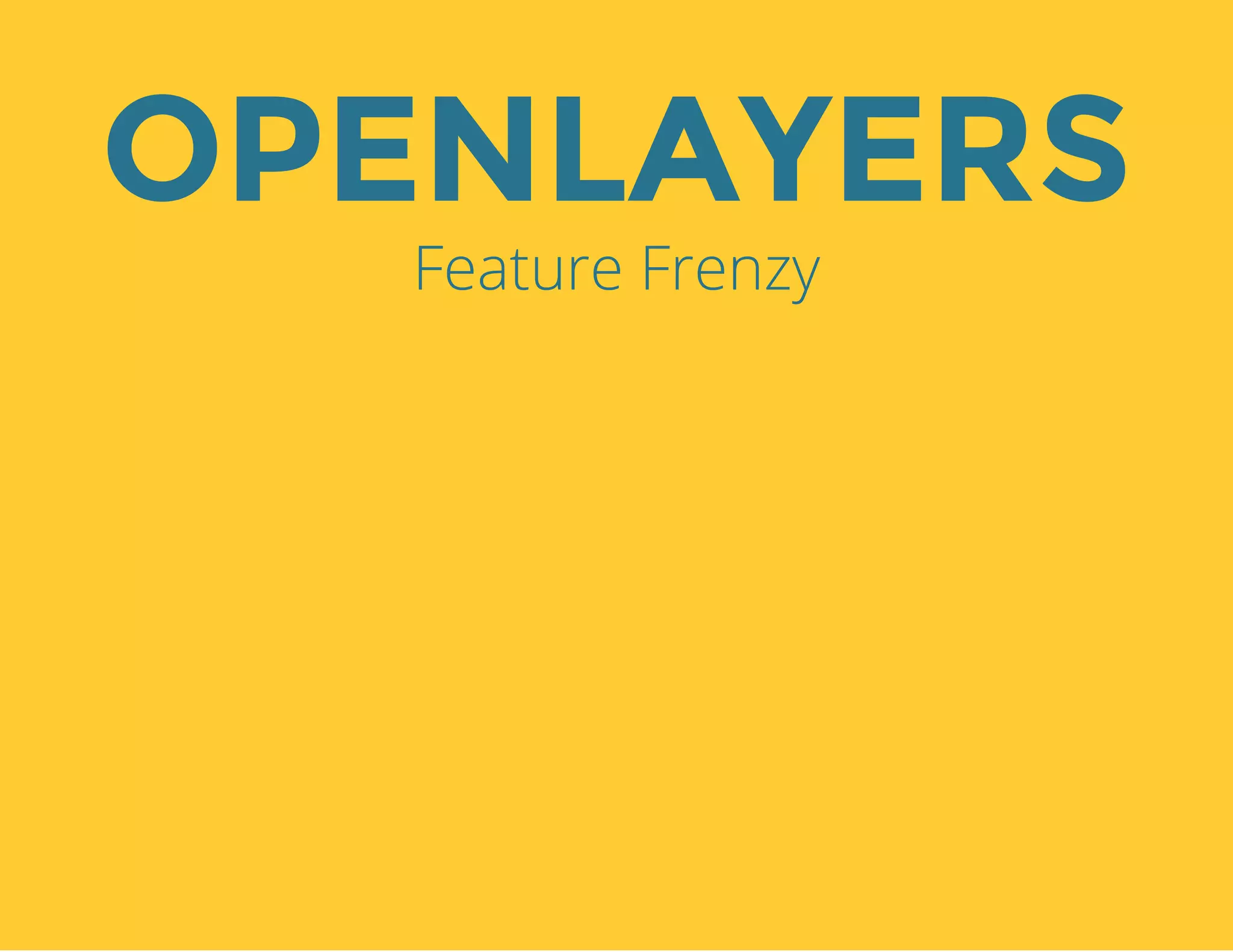 OpenLayers Feature Frenzy | PPT