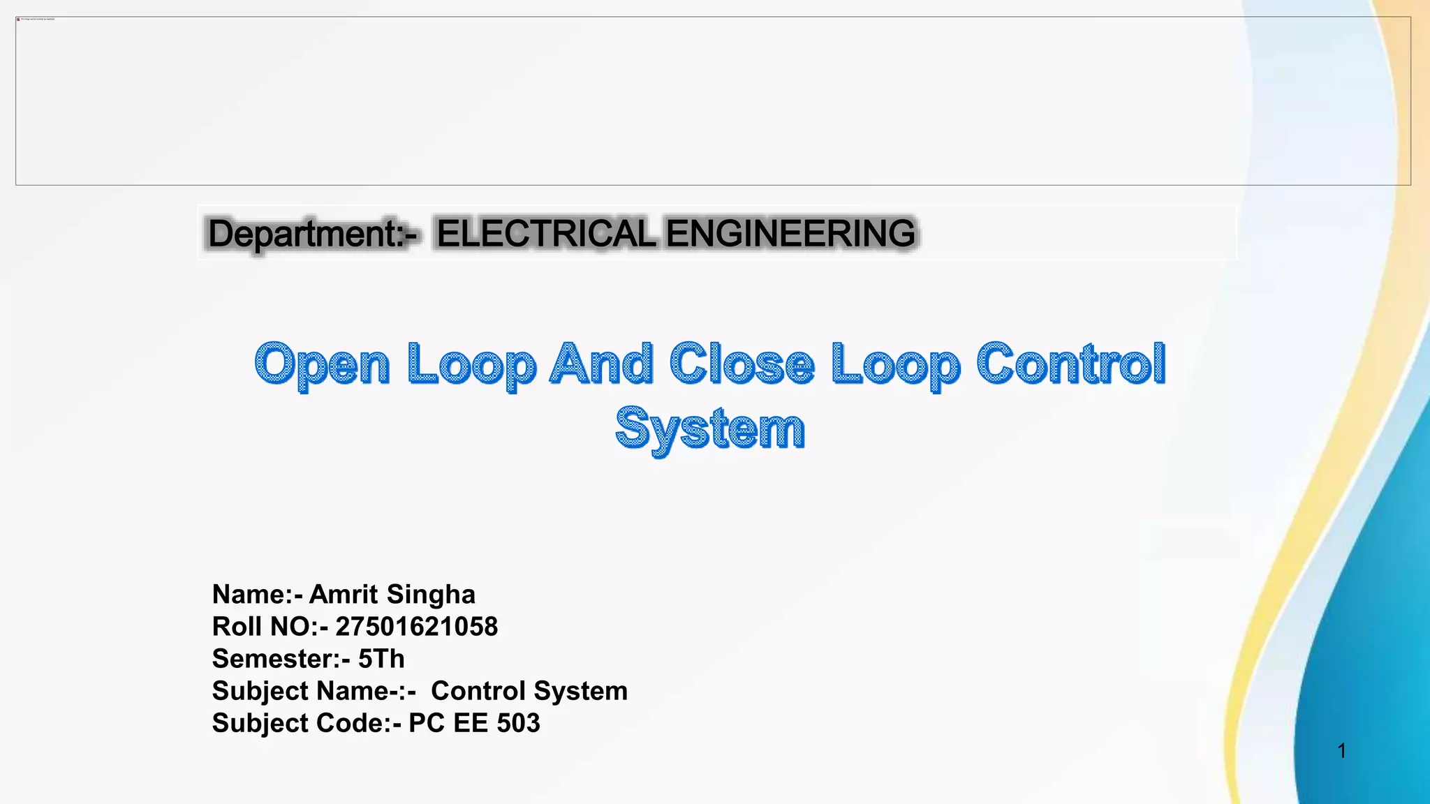 Open Loop and close loop control system ppt.pptx Open Loop and close loop control system ppt.pptx
