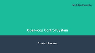 open loop system Control system (Sindhumathy).pptx | Home Appliances ...
