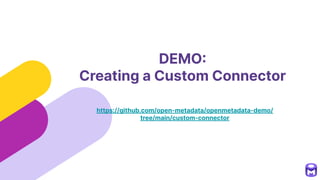 OpenMetadata Webinar on Custom Connectors | PPT
