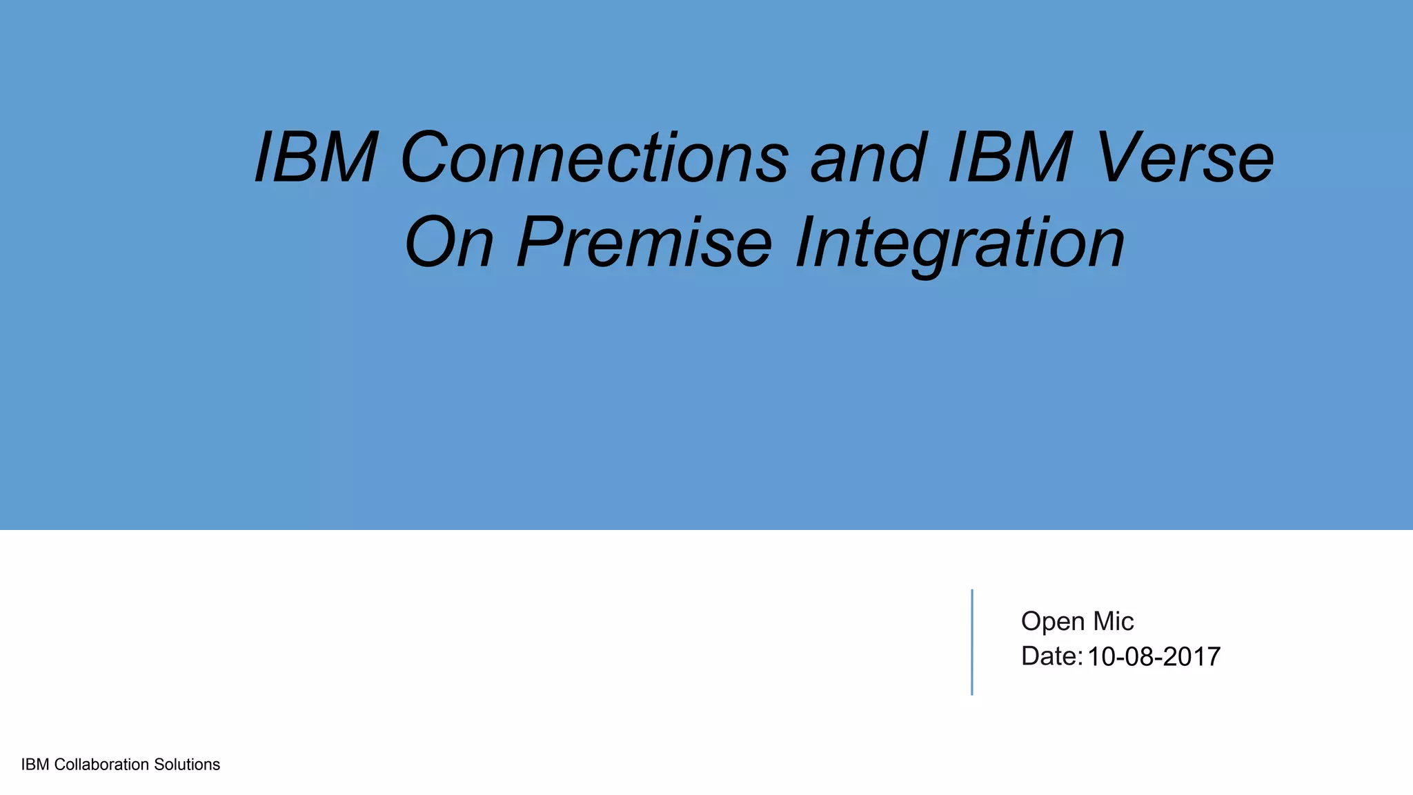 Open Mic IBM connections and IBM Verse on premise integration | PPT