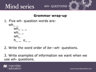 openMind 1 Unit 01 Grammar 2 BE WH QUESTIONS.pptx