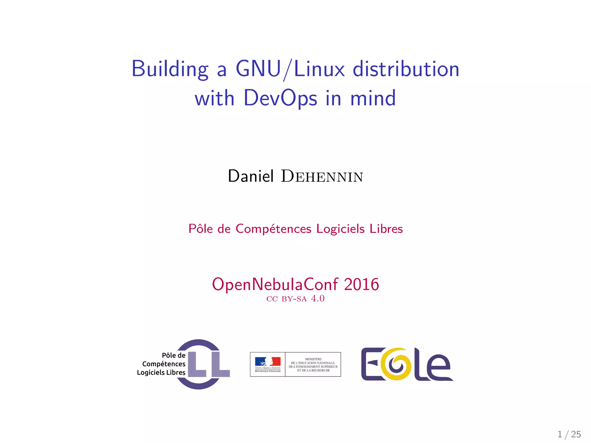 OpenNebulaConf 2016 - Building a GNU/Linux Distribution by Daniel Dehennin, Ministère de l ...