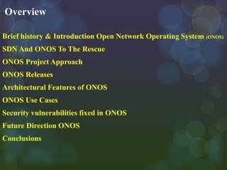 Open network operating system (onos) | PPTX | Operating Systems | Computer Software and Applications