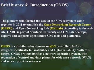 Open network operating system (onos) | PPTX | Operating Systems | Computer Software and Applications