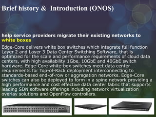 Open network operating system (onos) | PPTX | Operating Systems | Computer Software and Applications
