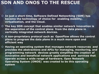 Open network operating system (onos) | PPTX | Operating Systems | Computer Software and Applications